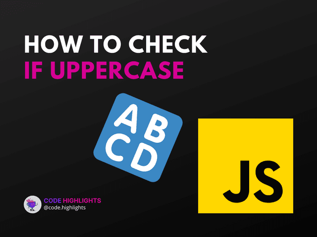How to Check if Uppercase JavaScript: Boost Your Coding Skills | Code Highlights