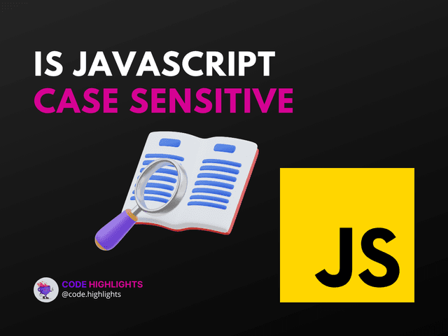 Is JavaScript Case Sensitive? Avoid These Common Mistakes | Code Highlights
