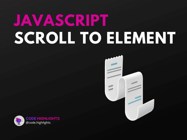 How to Use JavaScript Scroll to Element for Smooth Navigation | Code Highlights