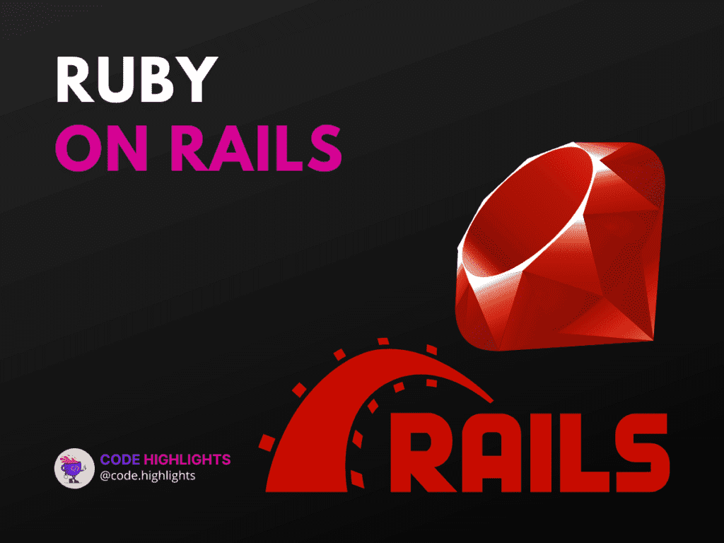 8 Advantages Of Using Ruby On Rails For Web Development In 2023 Code Highlights